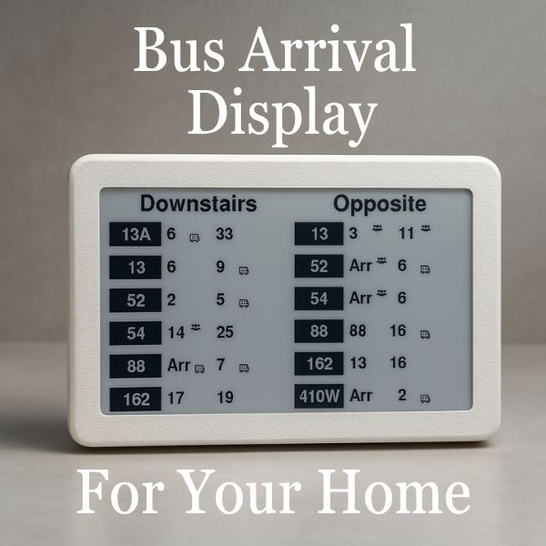 Bus Aunty – Real-Time Bus Arrival Display for Singapore Homes